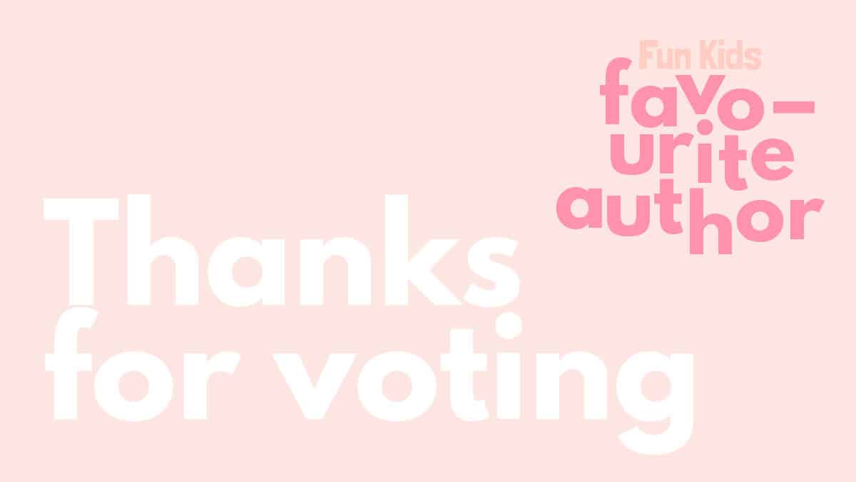 Thanks for voting for your Fun Kids Favourite Author! - Fun Kids - the ...