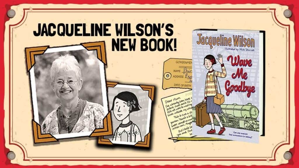 Jacqueline Wilson's latest book Wave Me Goodbye is set in World War II ...