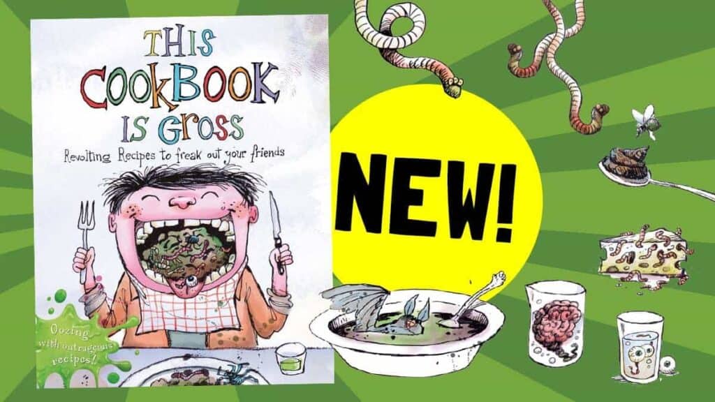 This Cookbook is Gross: Revolting recipes to freak out your friends ...