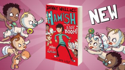 Hamish and the Baby Boom is the latest book from author Danny Wallace ...