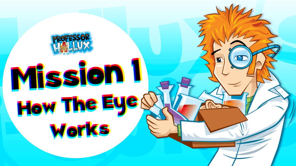 Mission 1: How The Eye Works - Fun Kids - the UK's children's radio station