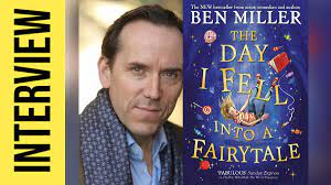 Interview: Ben Miller talks The Day I Fell into a Fairytale with Bex ...