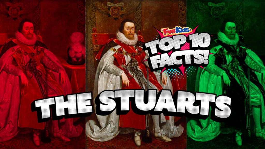 Top 10 Facts About The Stuarts! - Fun Kids - the UK's children's radio ...