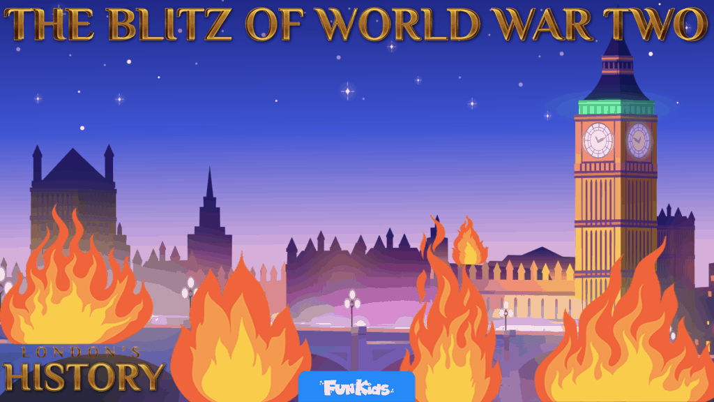 The Blitz of World War Two - Fun Kids - the UK's children's radio station