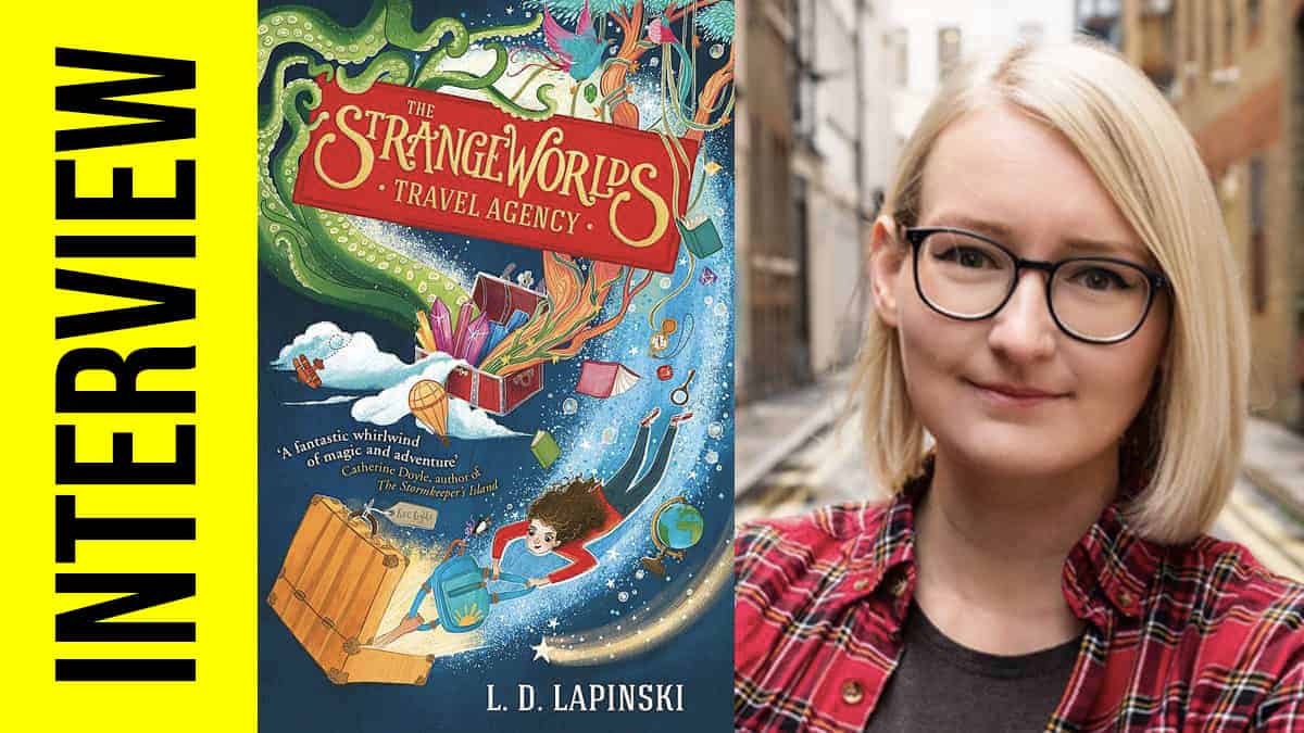 INTERVIEW: L.D Lapinski chats The Strangeworlds Travel Agency - Fun ...