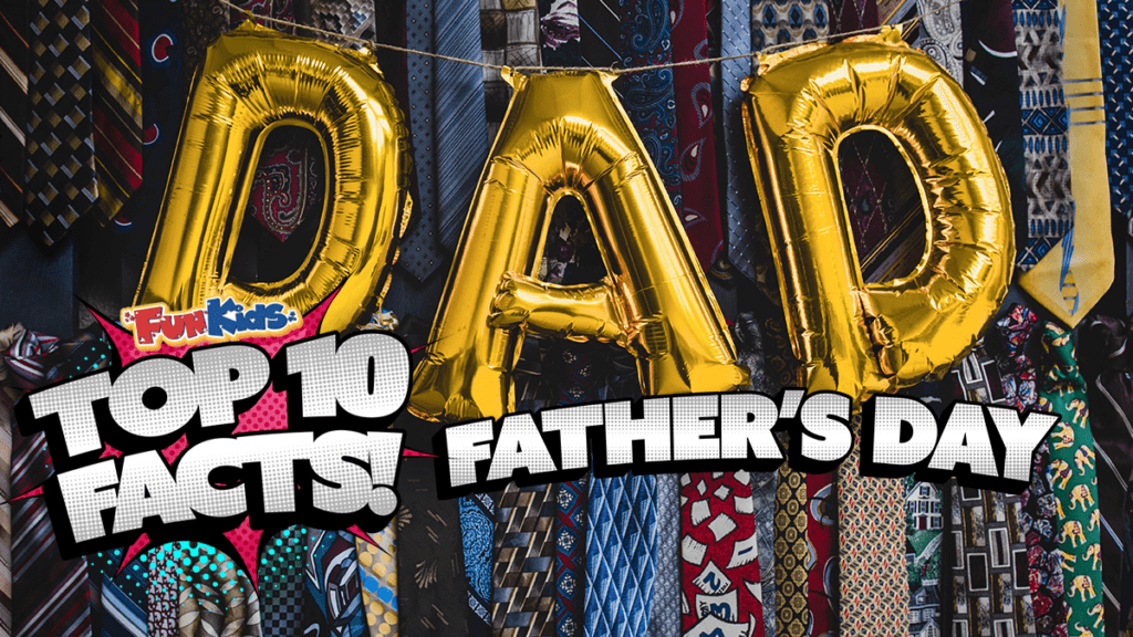 Top 10 Facts About Father's Day! - Fun Kids - the UK's children's radio ...